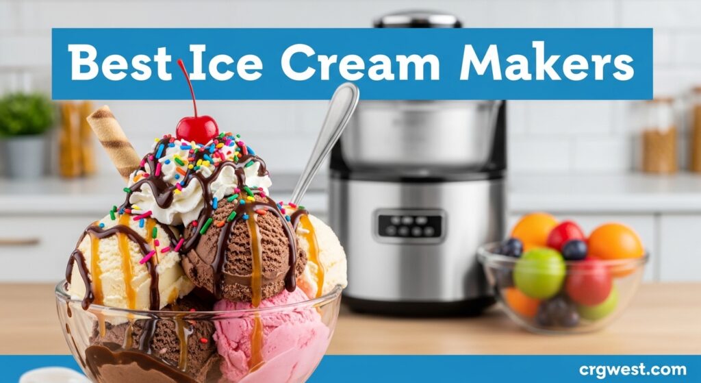 13 Best Ice Cream Makers (April 2026) Tested & Reviewed